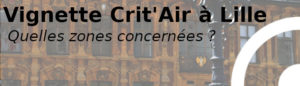 Crit'Air à Lille : Tout ce qu'il faut savoir sur la vignette anti-pollution