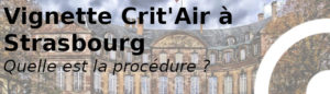 Crit'Air à Strasbourg : Obtenir sa vignette et connaître la réglemenation
